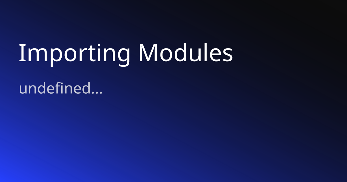 Importing Modules