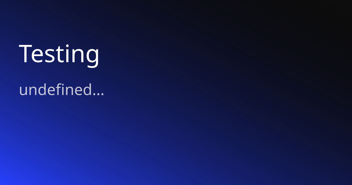 Testing